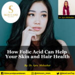 How Folic Acid Can Help Your Skin and Hair Health