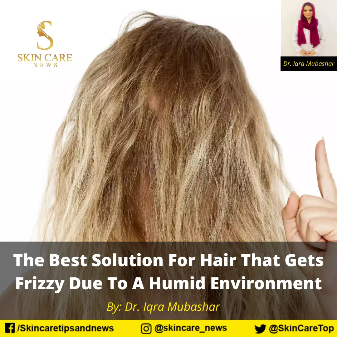 The Best Solution For Hair That Gets Frizzy Due To A Humid