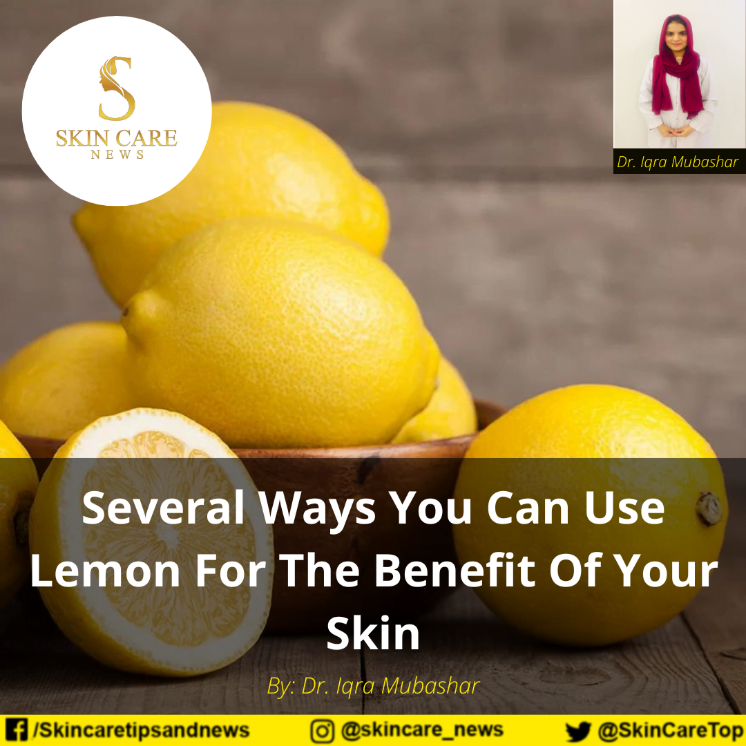 Several Ways You Can Use Lemon For The Benefit Of Your Skin