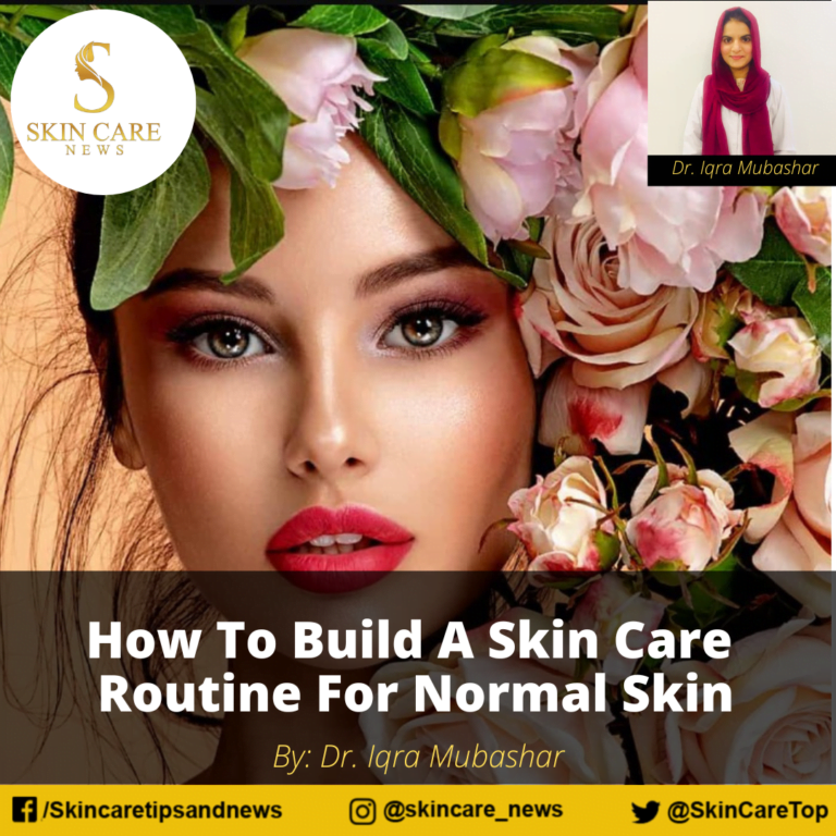 How To Build A Skin Care Routine For Normal Skin